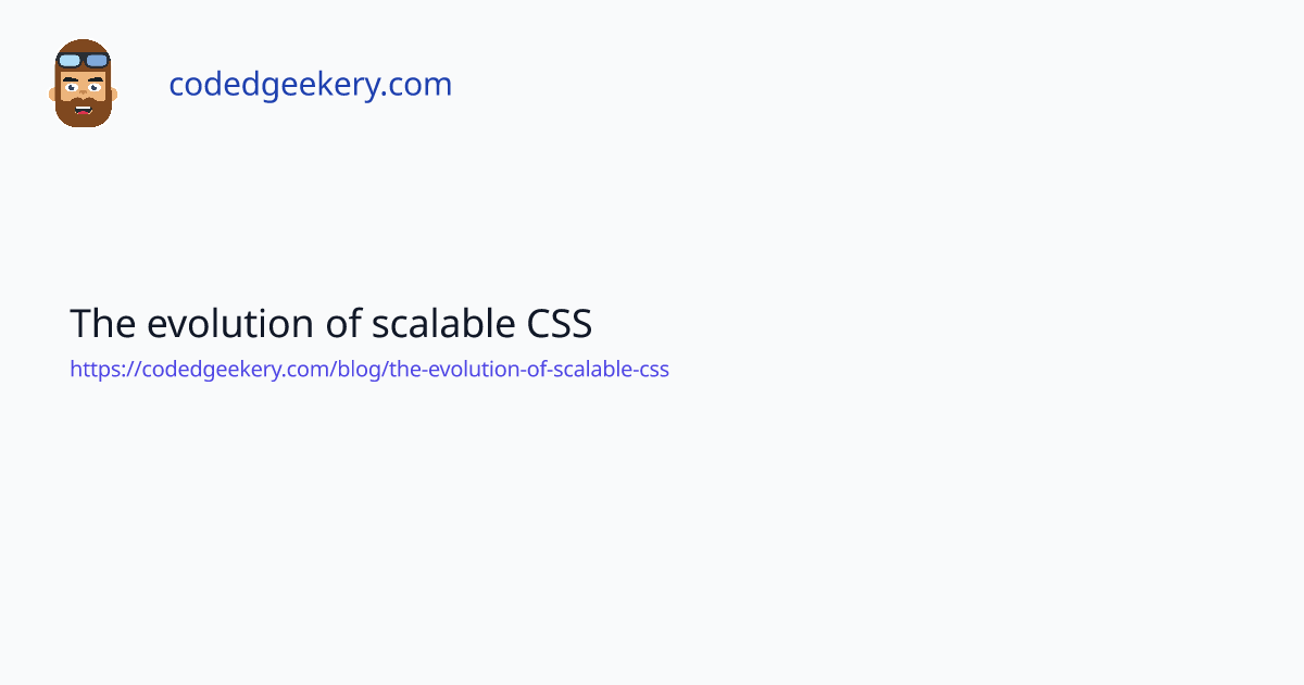 The Evolution Of Scalable Css Coded Geekery